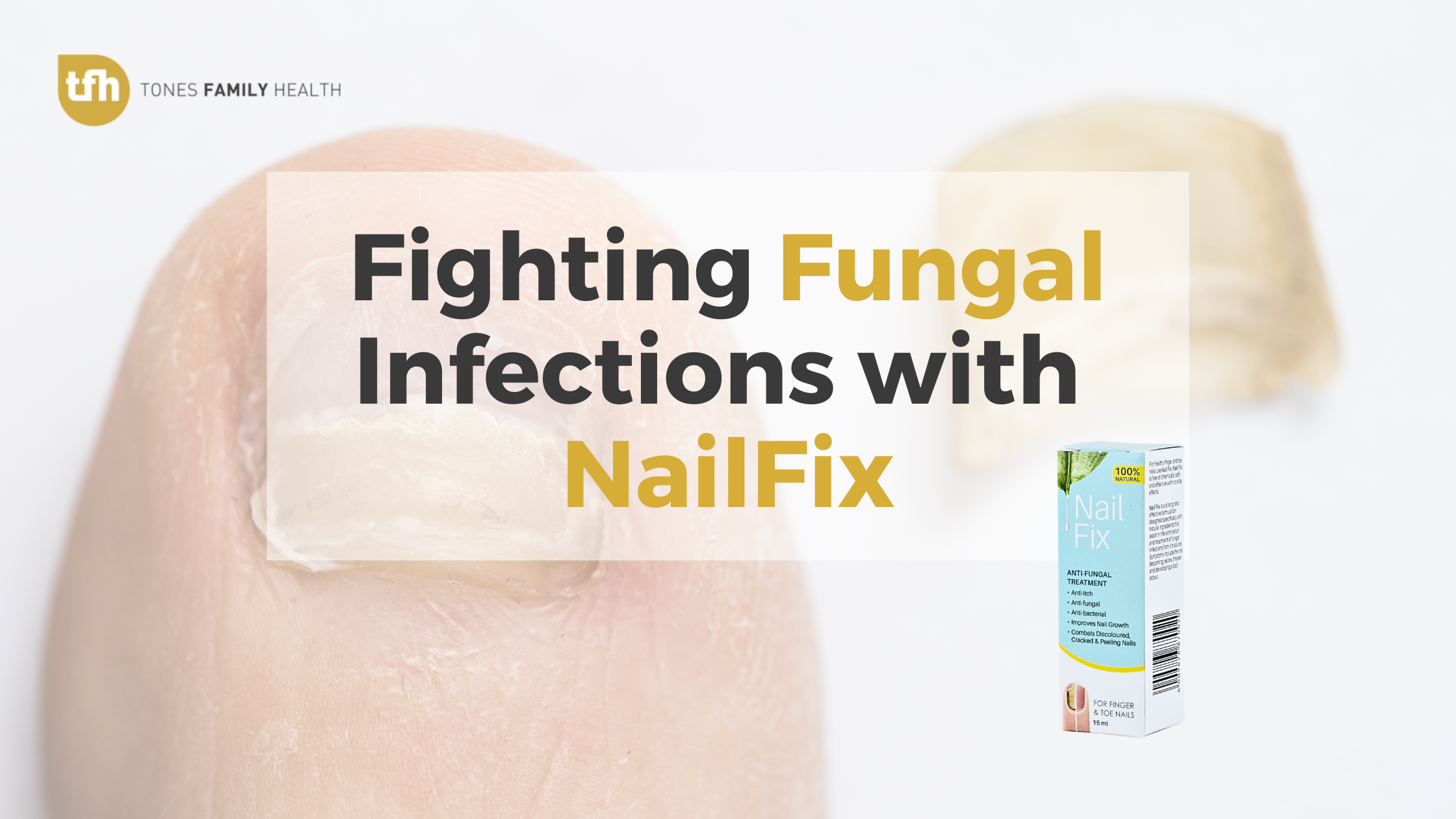 NailFix: The Natural Solution To Infected Nails – Tones Family Health